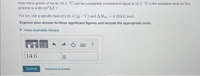 Solved How many grams of ice at −20.1∘C can be completely | Chegg.com
