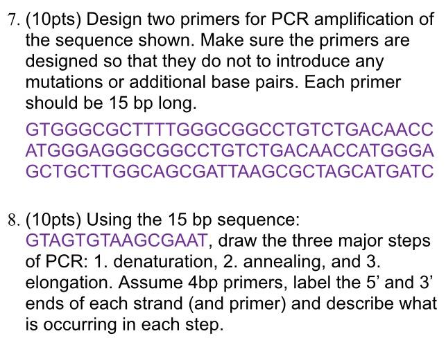 Solved 7. (10pts) Design two primers for PCR amplification | Chegg.com