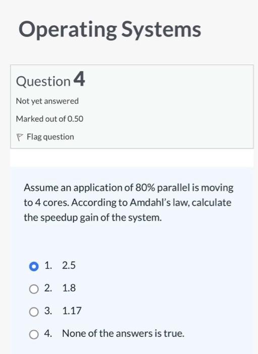 Solved Operating Systems Assume an application of 80% | Chegg.com