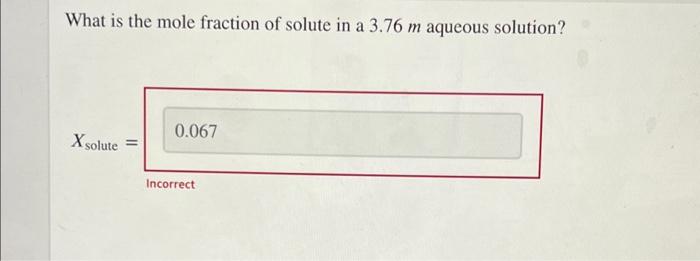 Solved What is the mole fraction of solute in a 3.76 m | Chegg.com