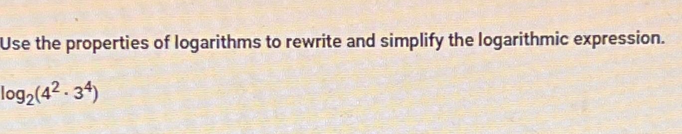 Solved Use the properties of logarithms to rewrite and | Chegg.com