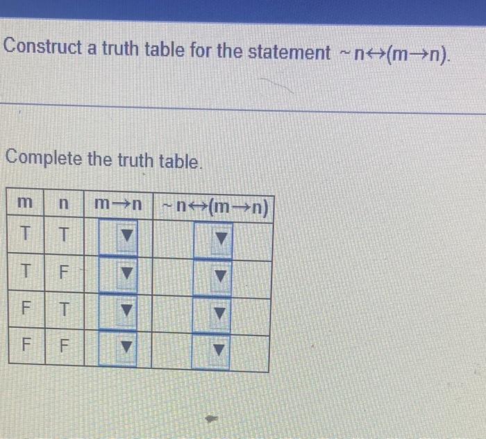 Solved Construct a truth table for the statement ∼n↔(m→n). | Chegg.com