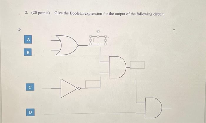 Solved 2. (20 points) Give the Boolean expression for the | Chegg.com