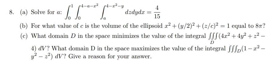 Solved (a) ﻿Solve for a ﻿: ∫01∫04-a-x2∫a4-x2-ydzdydx=415(b) | Chegg.com