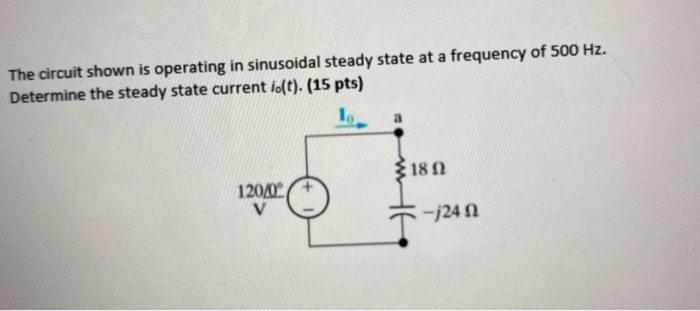 Solved The circuit shown is operating in sinusoidal steady | Chegg.com