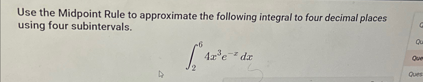Solved Use the Midpoint Rule to approximate the following | Chegg.com