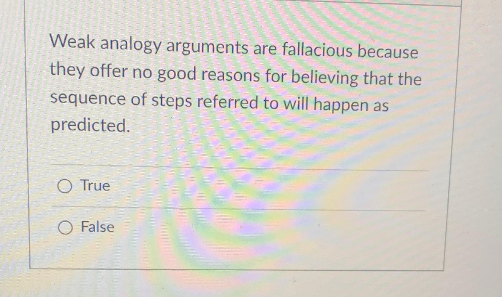 Solved Weak analogy arguments are fallacious because they | Chegg.com
