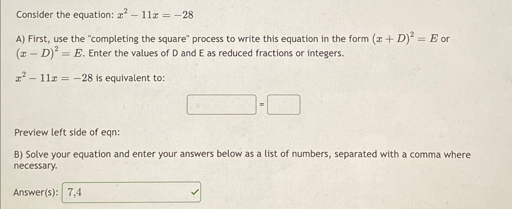 Solved Consider the equation: x2-11x=-28A) ﻿First, use the | Chegg.com