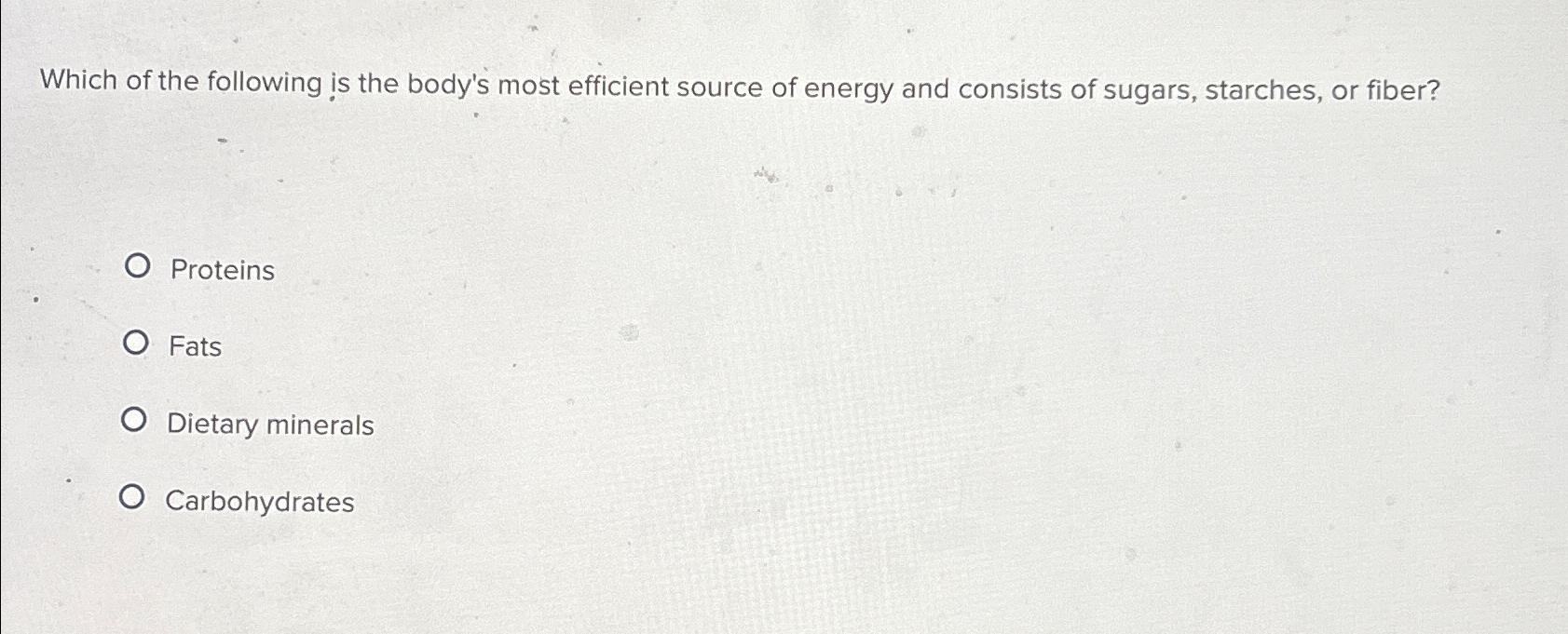 Solved Which of the following is the body's most efficient | Chegg.com