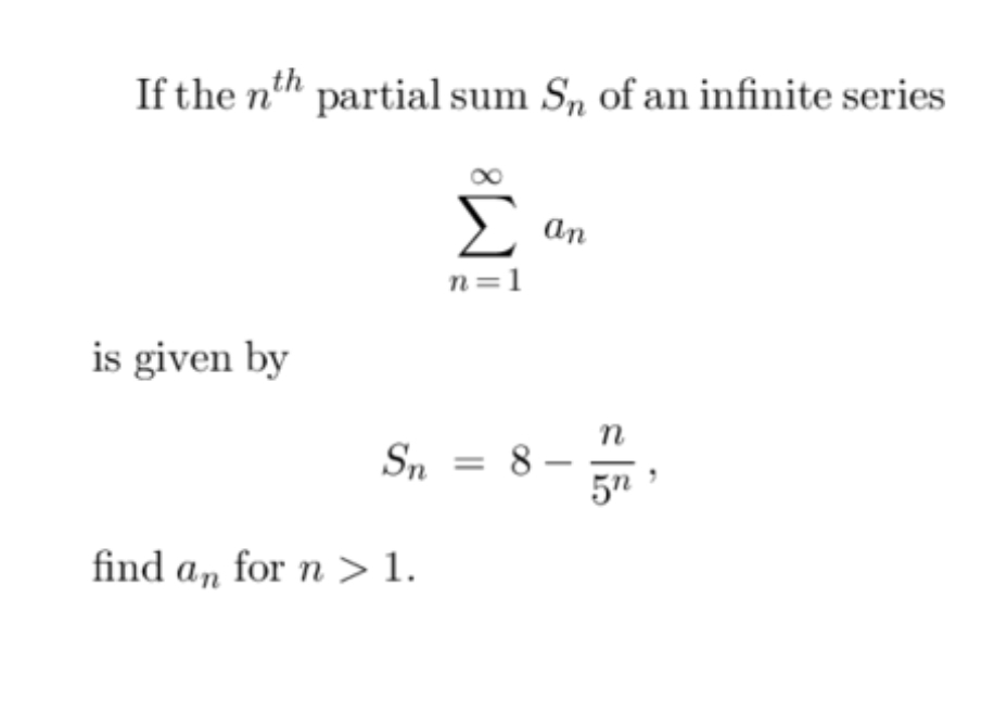 Solved If the nth ﻿partial sum Sn ﻿of an infinite | Chegg.com