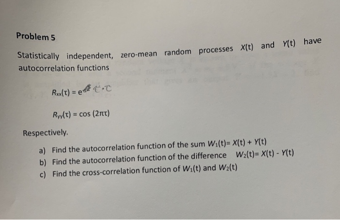 Solved Problem 5 y(t) have processes X(t) and Statistically | Chegg.com