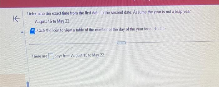 Solved Determine the exact time from the first date to the | Chegg.com