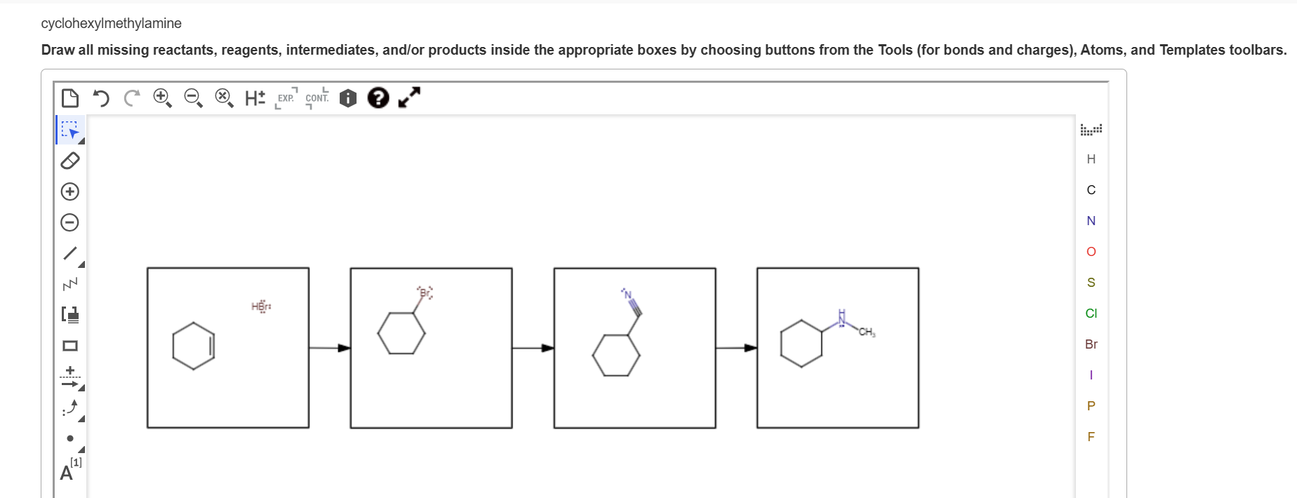Solved cyclohexylmethylamineDraw all missing reactants, | Chegg.com
