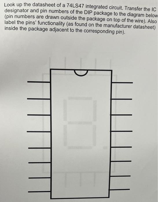 Solved Look up the datasheet of a 74LS47 integrated circuit. | Chegg.com