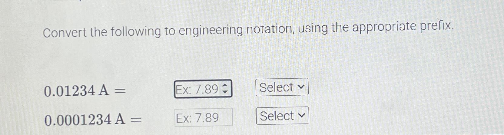 Solved Convert the following to engineering notation, using | Chegg.com