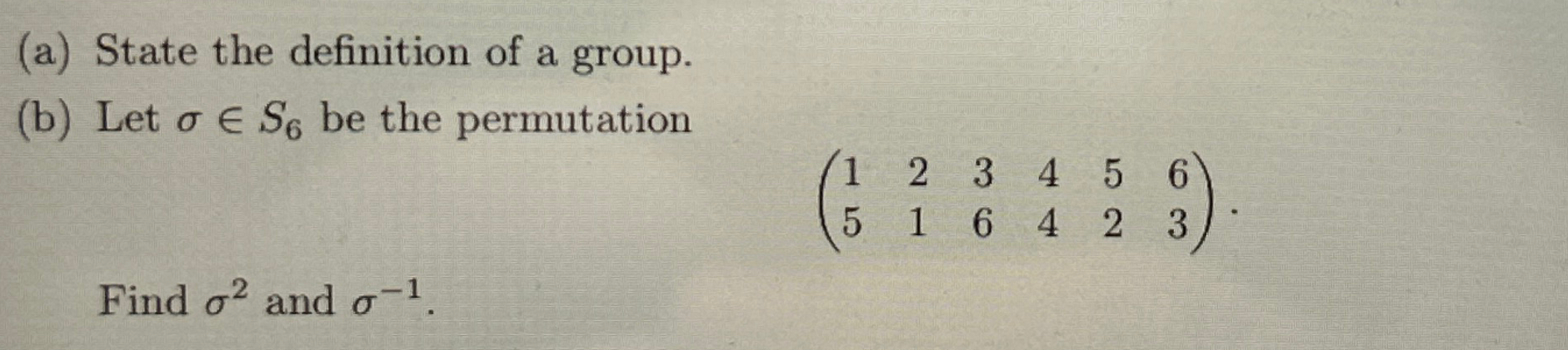 Solved (a) ﻿State the definition of a group.(b) ﻿Let σinS6 | Chegg.com