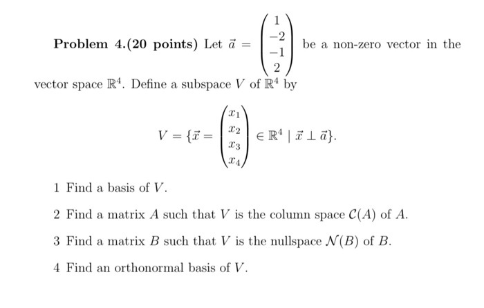 Solved Problem 4.(20 points) Let a = be a non-zero vector in | Chegg.com