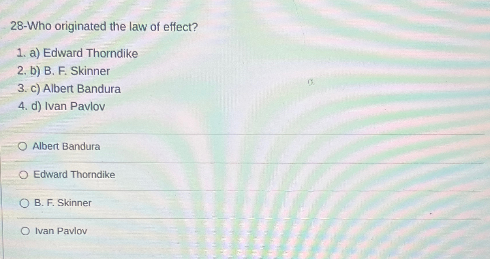 Solved 28- ﻿Who originated the law of effect?a) ﻿Edward | Chegg.com