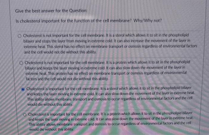 Solved Give the best answer for the Question: Is cholesterol | Chegg.com