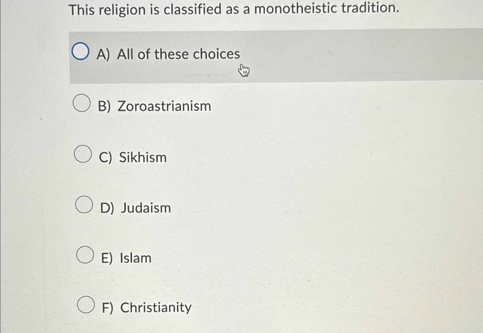 Solved This religion is classified as a monotheistic | Chegg.com
