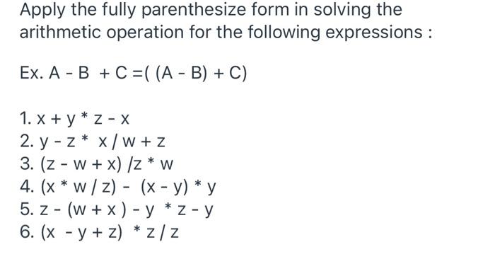 Solved Apply the fully parenthesize form in solving the | Chegg.com