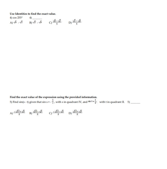 Solved Use Identities to find the exact value. 4) cos 255 4) | Chegg.com