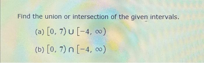 Solved Find the union or intersection of the given | Chegg.com