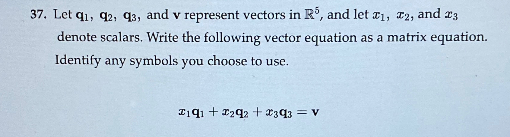 Solved Let q1,q2,q3, ﻿and v ﻿represent vectors in R5, ﻿and | Chegg.com