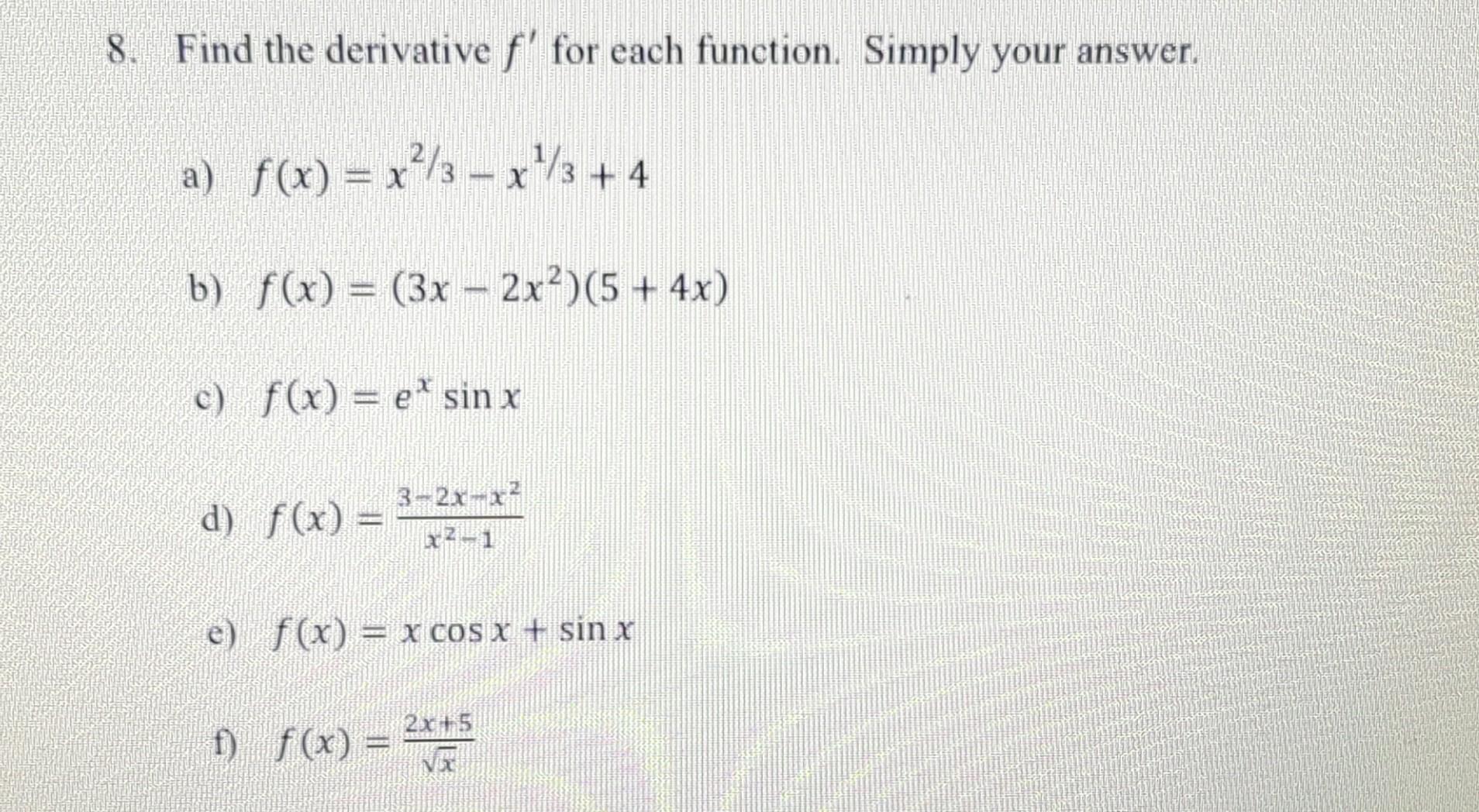 Solved 8. Find the derivative f' for each function. Simply | Chegg.com