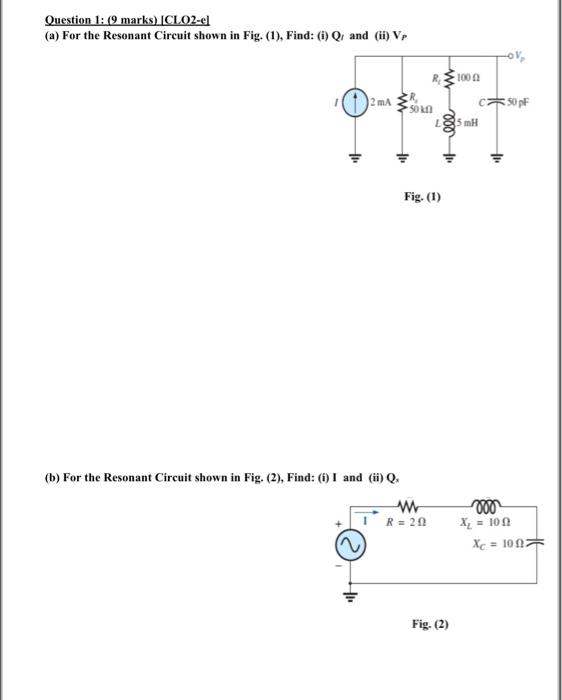 Solved Question 1: (9 marks) [CLO2-e] (a) For the Resonant | Chegg.com