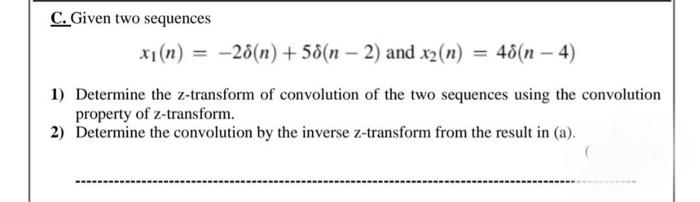 Solved C. Given two sequences x1 (n) = -28(n) +58(n - 2) and | Chegg.com