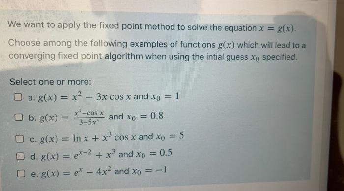 Solved We want to apply the fixed point method to solve the | Chegg.com