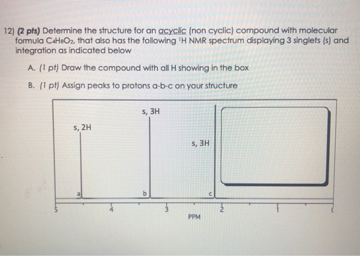 Solved 12) (2 pts) Determine the structure for an acyclic | Chegg.com