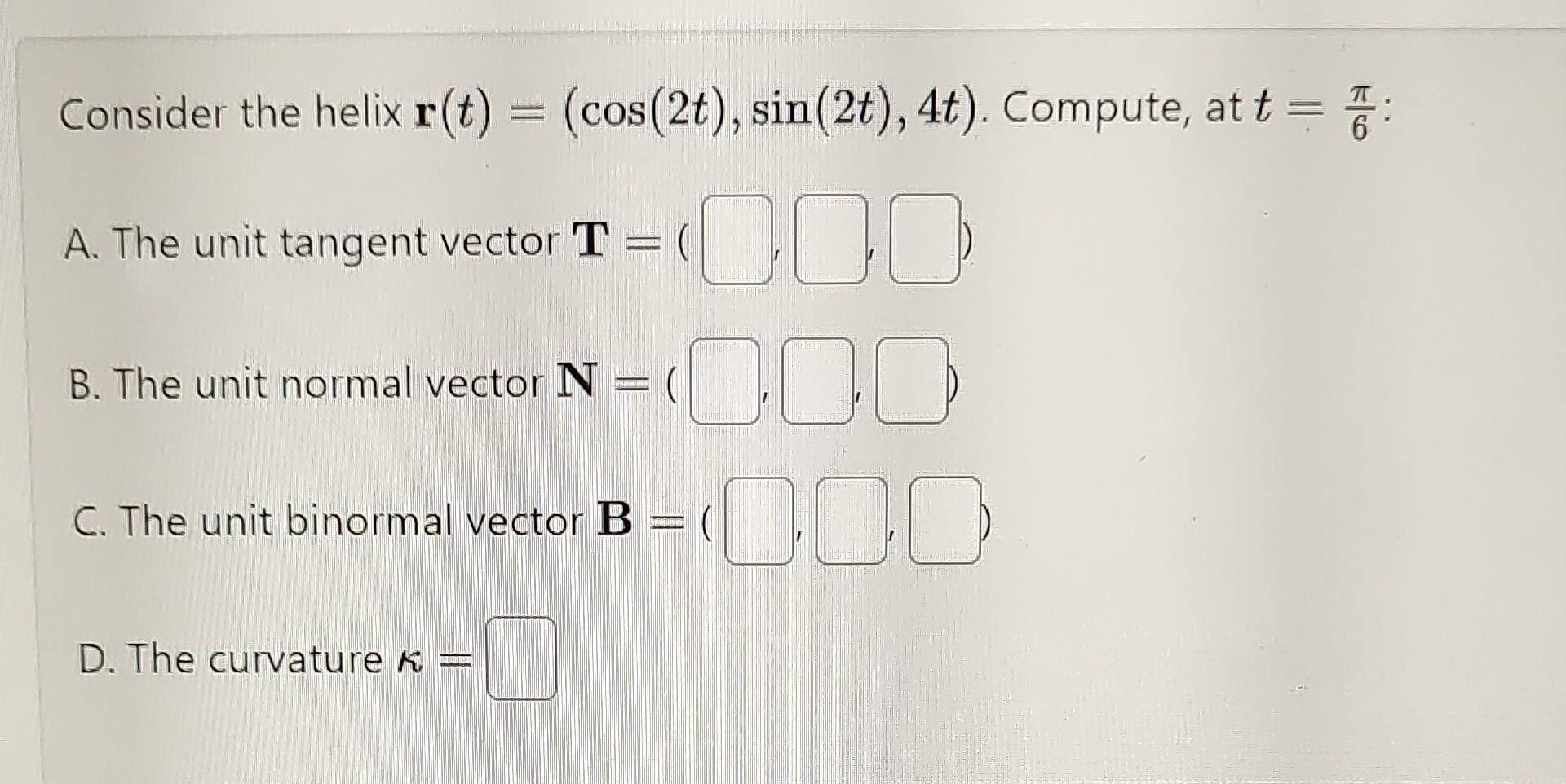 Solved Consider the helix r(t)=(cos(2t),sin(2t),4t). | Chegg.com