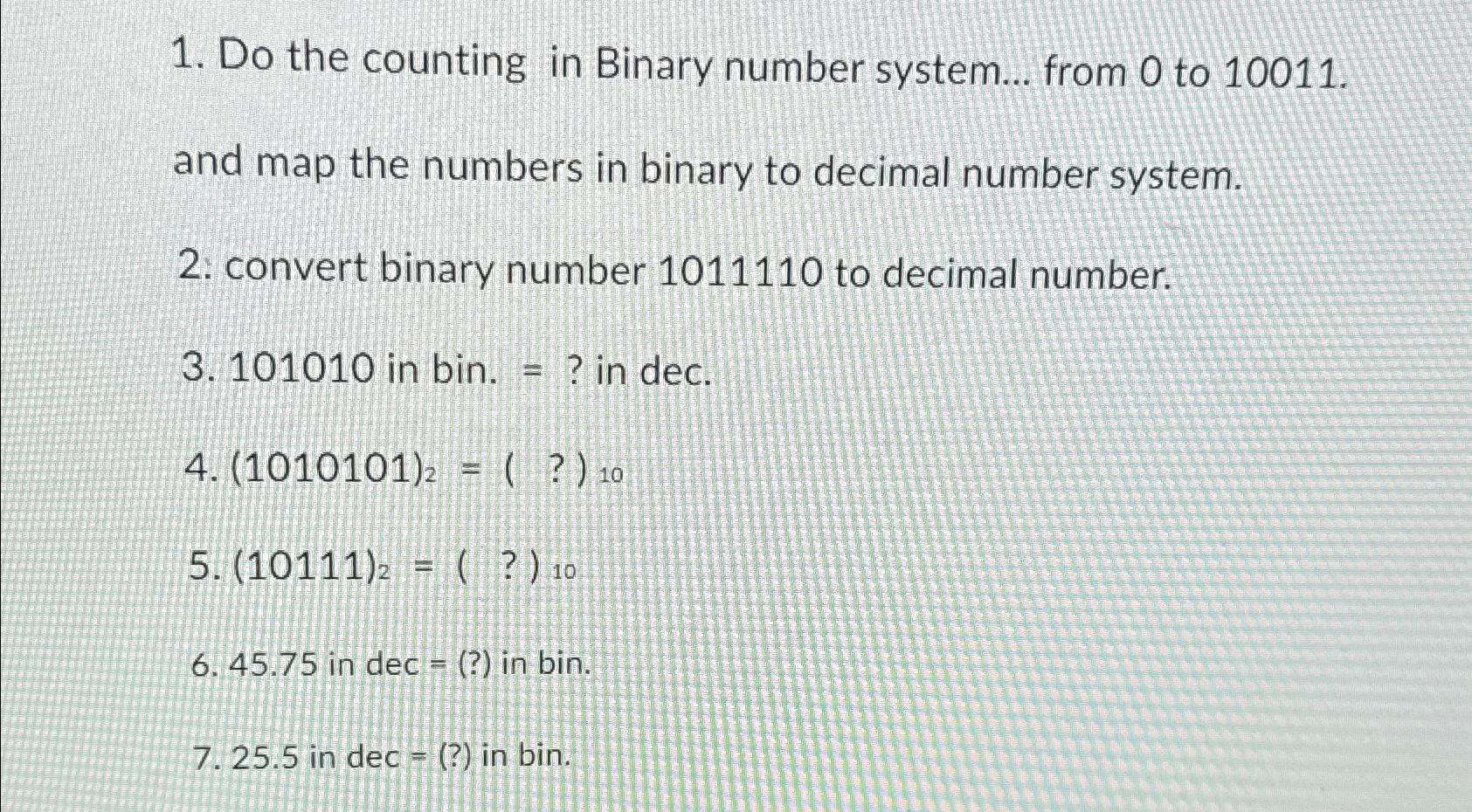 Solved Do the counting in Binary number system... from 0 ﻿to | Chegg.com