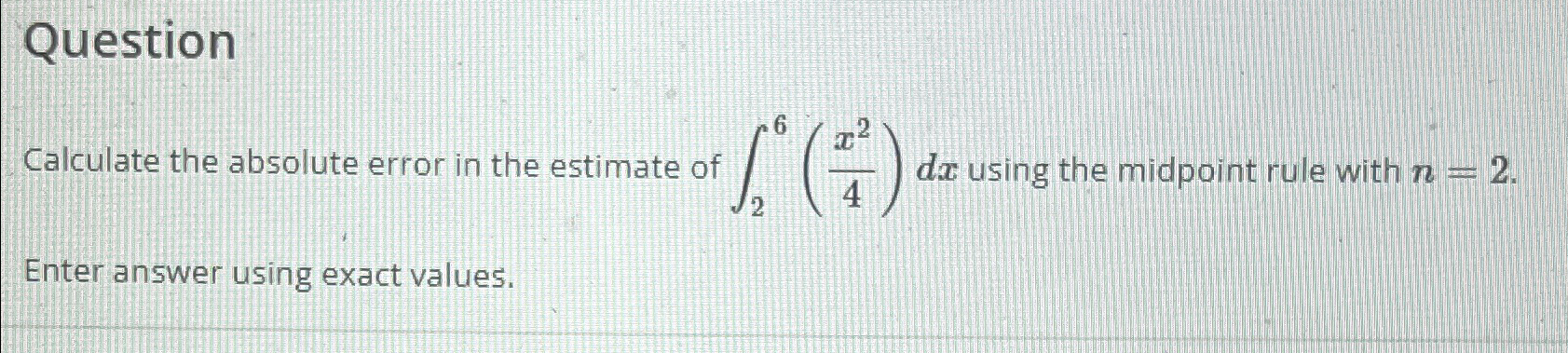 QuestionCalculate the absolute error in the estimate | Chegg.com