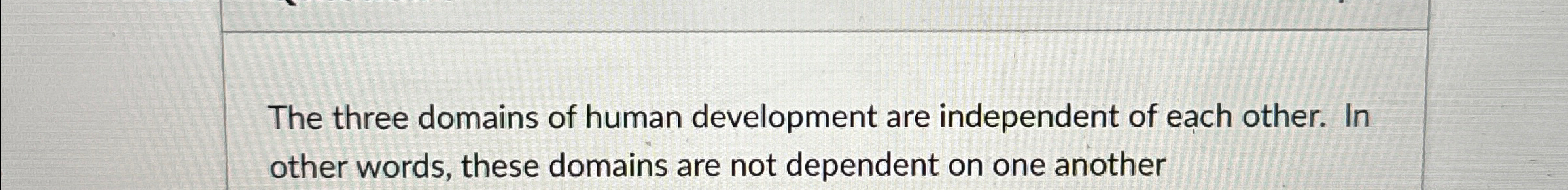 Solved The three domains of human development are | Chegg.com