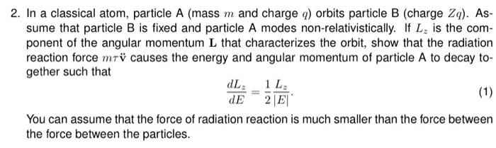 Solved 2. In a classical atom, particle A (mass m and charge | Chegg.com