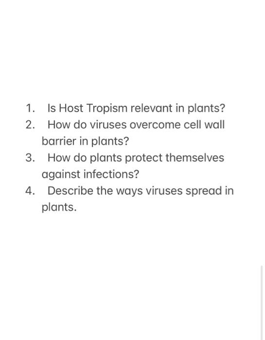 Solved 1. Is Host Tropism relevant in plants? 2. How do | Chegg.com