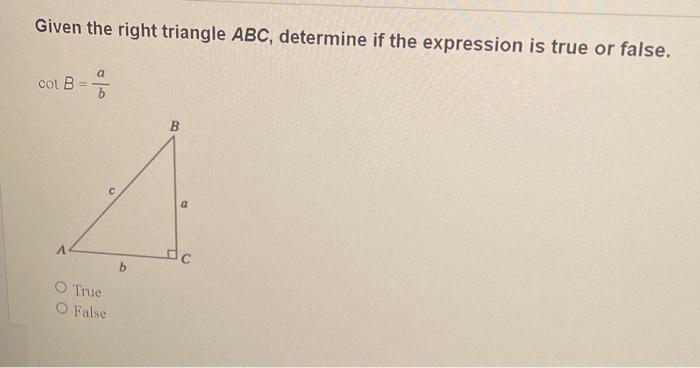 Solved Given the right triangle ABC, determine if the | Chegg.com