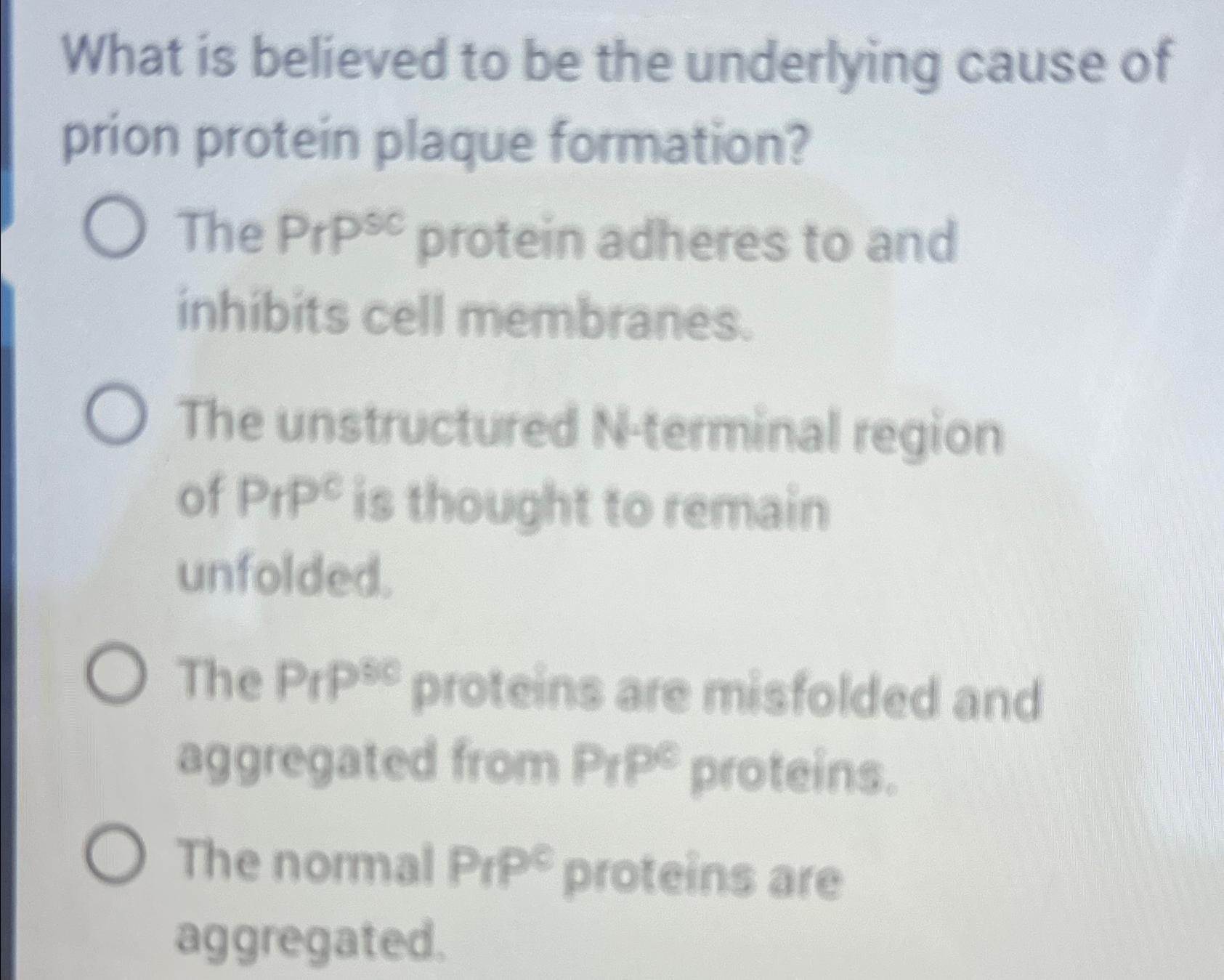 Solved What is believed to be the underlying cause of prion | Chegg.com
