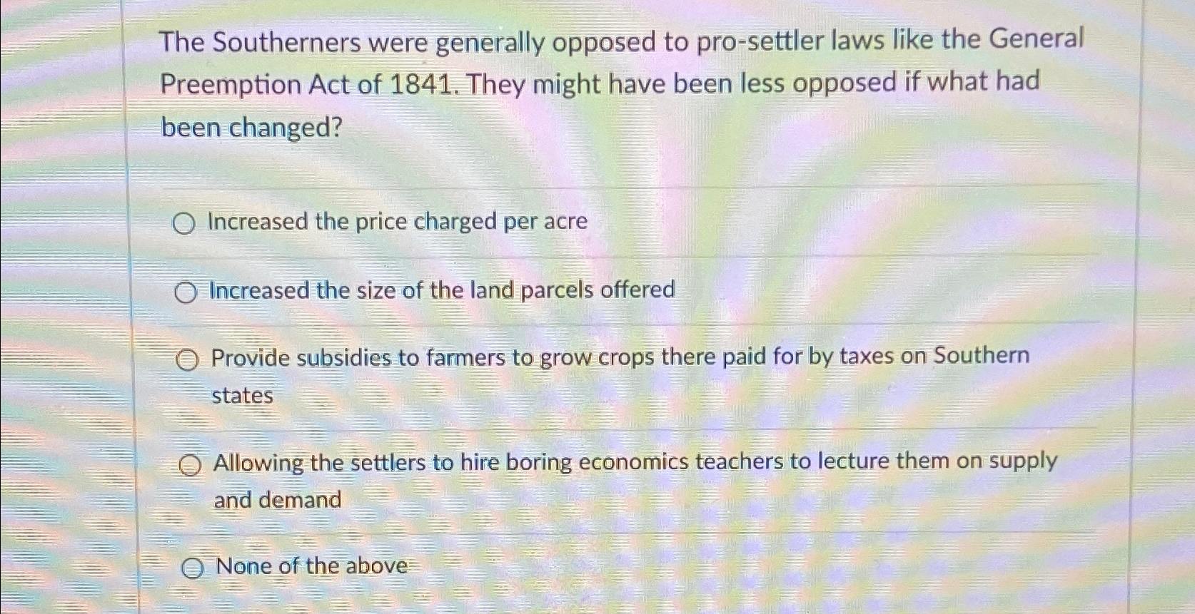 Solved The Southerners were generally opposed to pro-settler | Chegg.com