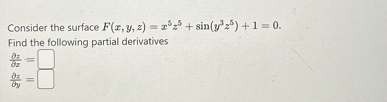 Solved Consider the surface F(x,y,z)=x5z5+sin(y3z5)+1=0.Find | Chegg.com
