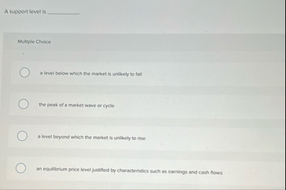 Solved A support level is Mutiple Cholcealevel below which | Chegg.com