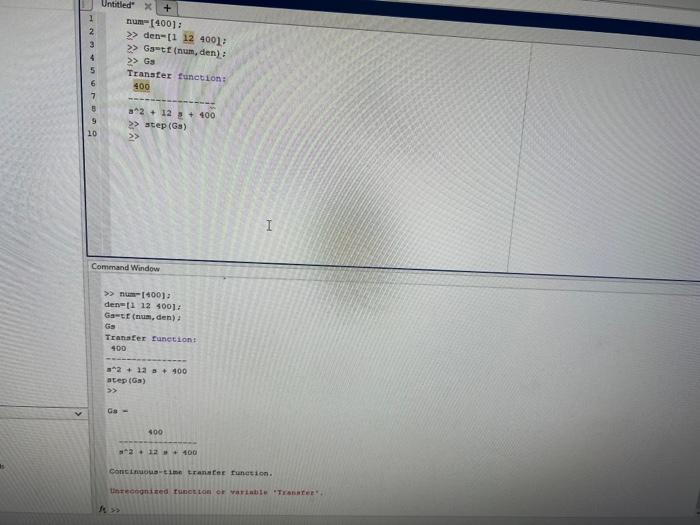 Solved num =[400] : \$ Gsvef (num, den): >) Gy Tranafer | Chegg.com