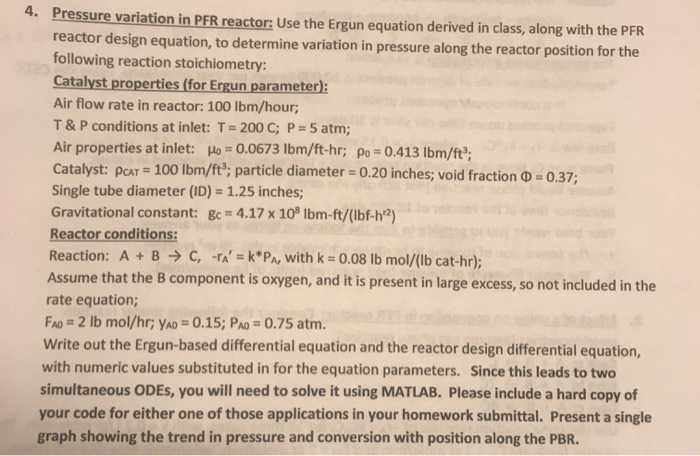 Pressure variation in PFR reactor: Use the Ergun | Chegg.com