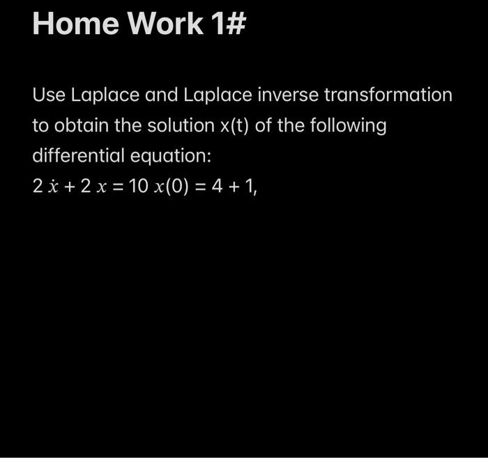 Solved Home Work 1\# Use Laplace and Laplace inverse | Chegg.com