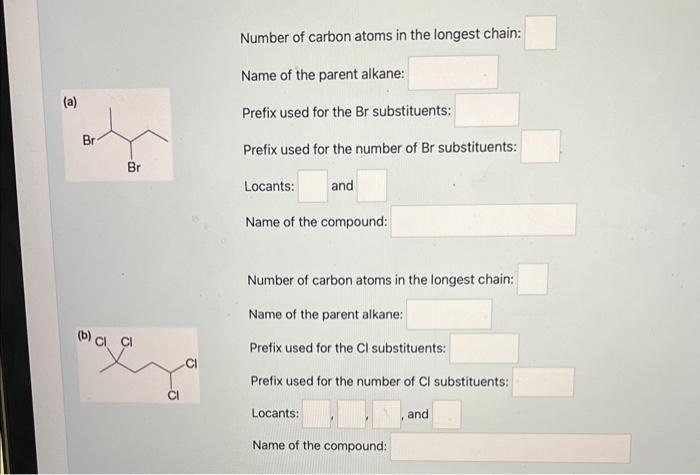 Solved Number of carbon atoms in the longest chain: Name of | Chegg.com