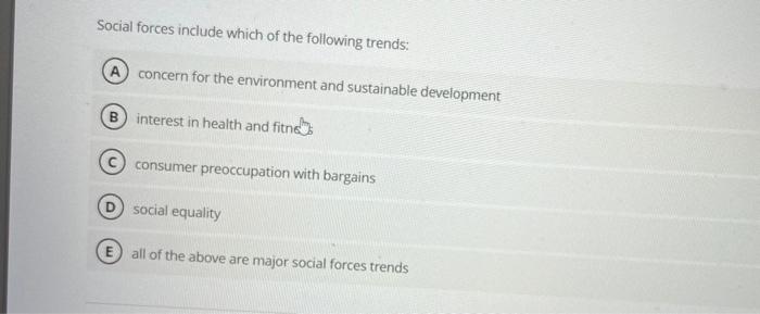 Solved Social forces include which of the following trends: | Chegg.com