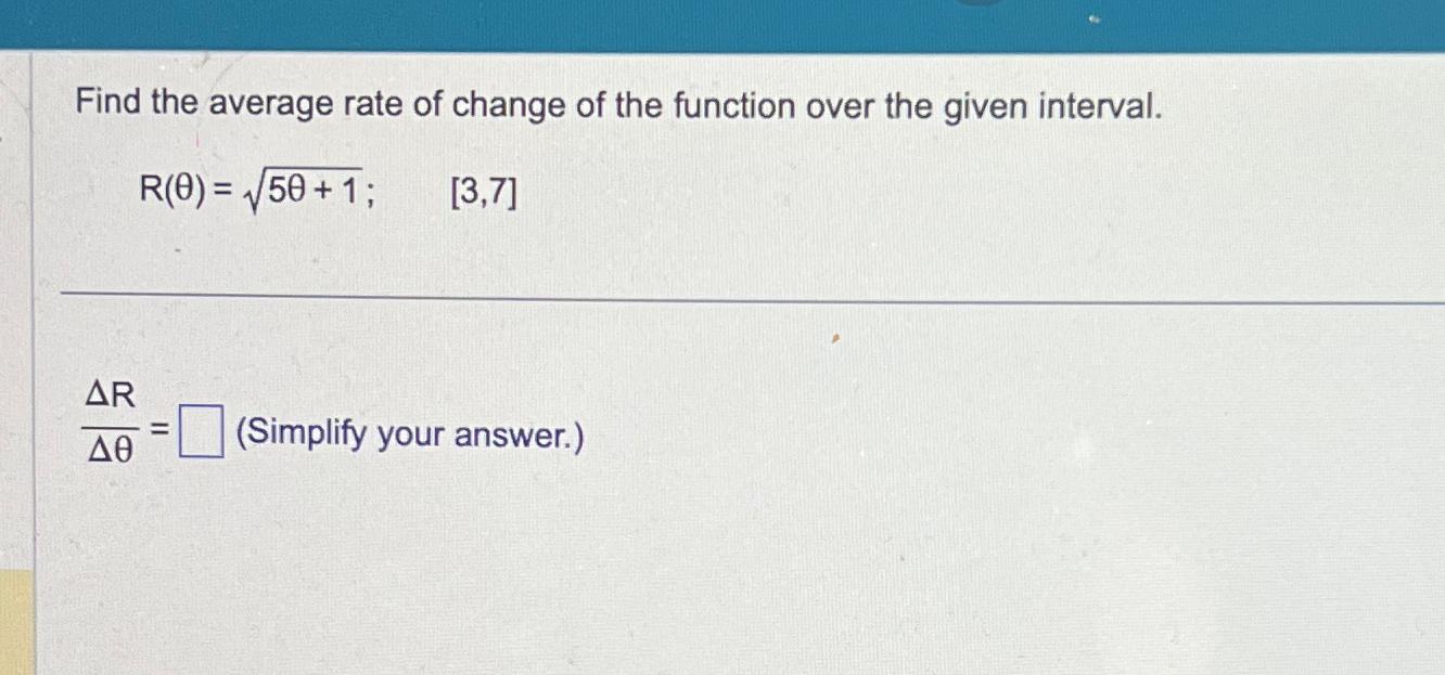 Solved Find the average rate of change of the function over | Chegg.com